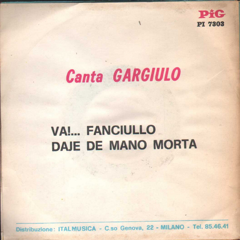 Gargiulo Vinile 7" 45 giri Va Fanciullo / Daje De Mano Morta / PI7303
